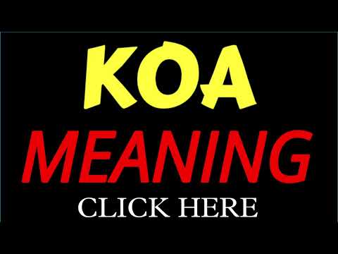 What does the name KOA mean | KOA meaning in english | Meaning of name KOA