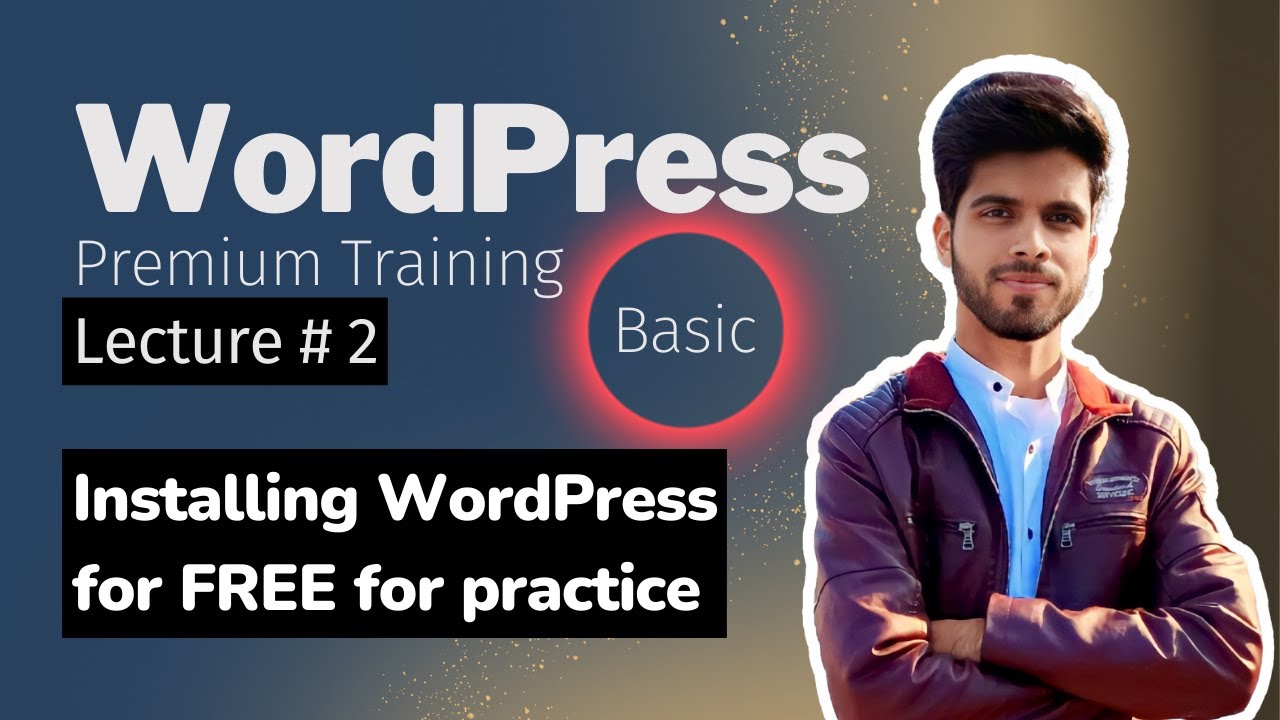 Lecture 2 | Installing WordPress for FREE for practice | Basic Level | Premium WordPress Course