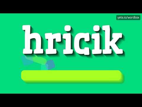 HRICIK - HOW TO PRONOUNCE IT!?