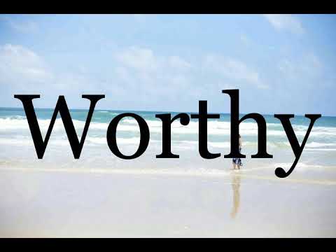 How To Pronounce Worthy🌈🌈🌈🌈🌈🌈Pronunciation Of Worthy