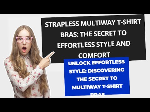 Strapless Multiway T-Shirt Bras: The Secret to Effortless Style and Comfort