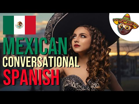 LEARN MEXICAN SPANISH - Conversational Mexican Spanish - Full Course