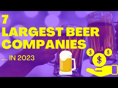 Beer Empire: The 7 Largest Beer Companies That Control the World's Brews