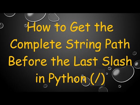 How to Get the Complete String Path Before the Last Slash in Python (/)