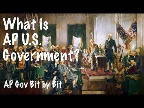 What Is AP Government? AP Gov Bit by Bit #1