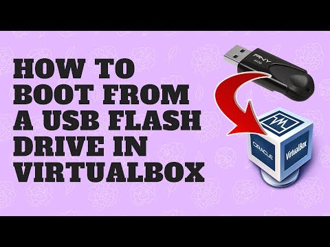 How Can I Boot From A USB Flash Drive in Virtualbox