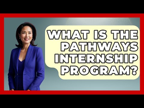 What Is The Pathways Internship Program? - Job Success Network
