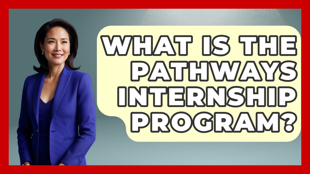 What Is The Pathways Internship Program? - Job Success Network