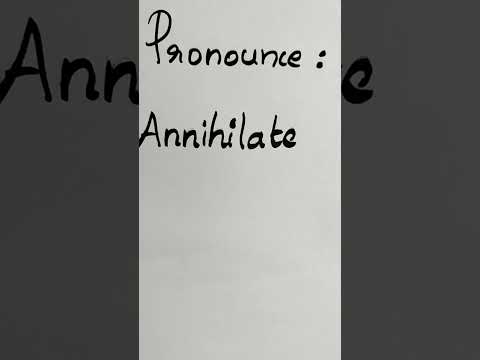 Learn Pronunciation |Annihilate|
