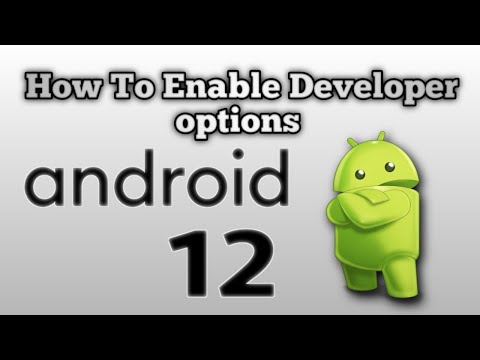 How To Enable Developer options in Android 12 or any version of Android