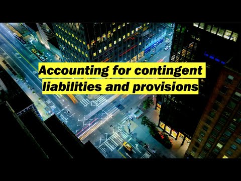Accounting for contingent liabilities and provisions