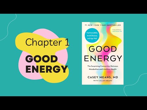 New York Times Bestseller GOOD ENERGY by Casey Means, MD with Calley Means. Chapter 1 - Book Podcast