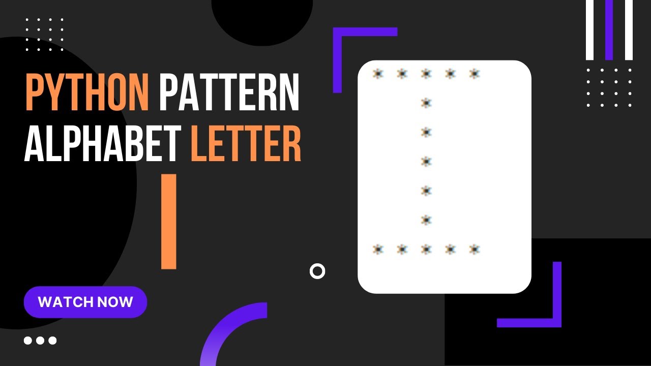 Python Tutorial: How to Create Alphabet Pattern I