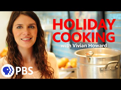 Holiday Cooking with PBS Star Vivian Howard | PBS Food