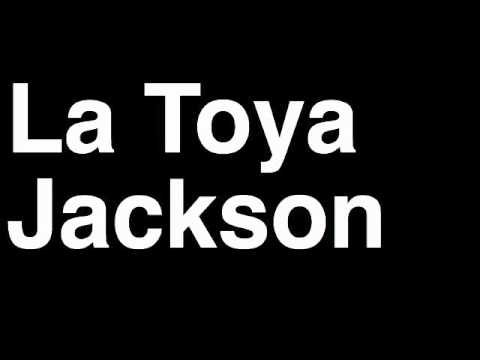 How to Pronounce La Toya Jackson Playboy Music Video Cover Songs Lyrics Twitter Concert Interview