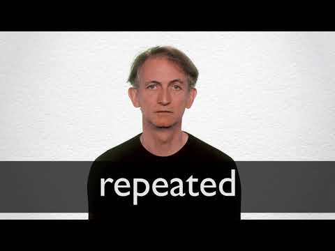 How to pronounce REPEATED in British English