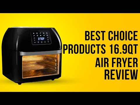 Best Choice Products 16.9qt Air Fryer Review