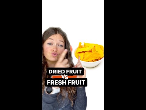 Dried fruit vs fresh fruit