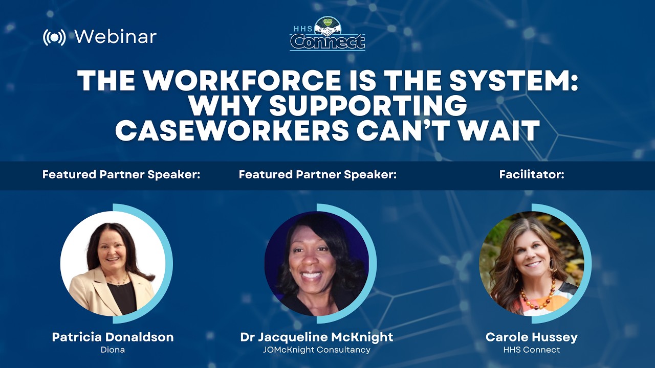 The Workforce Is the System Why Supporting Caseworkers Can’t Wait Webinar