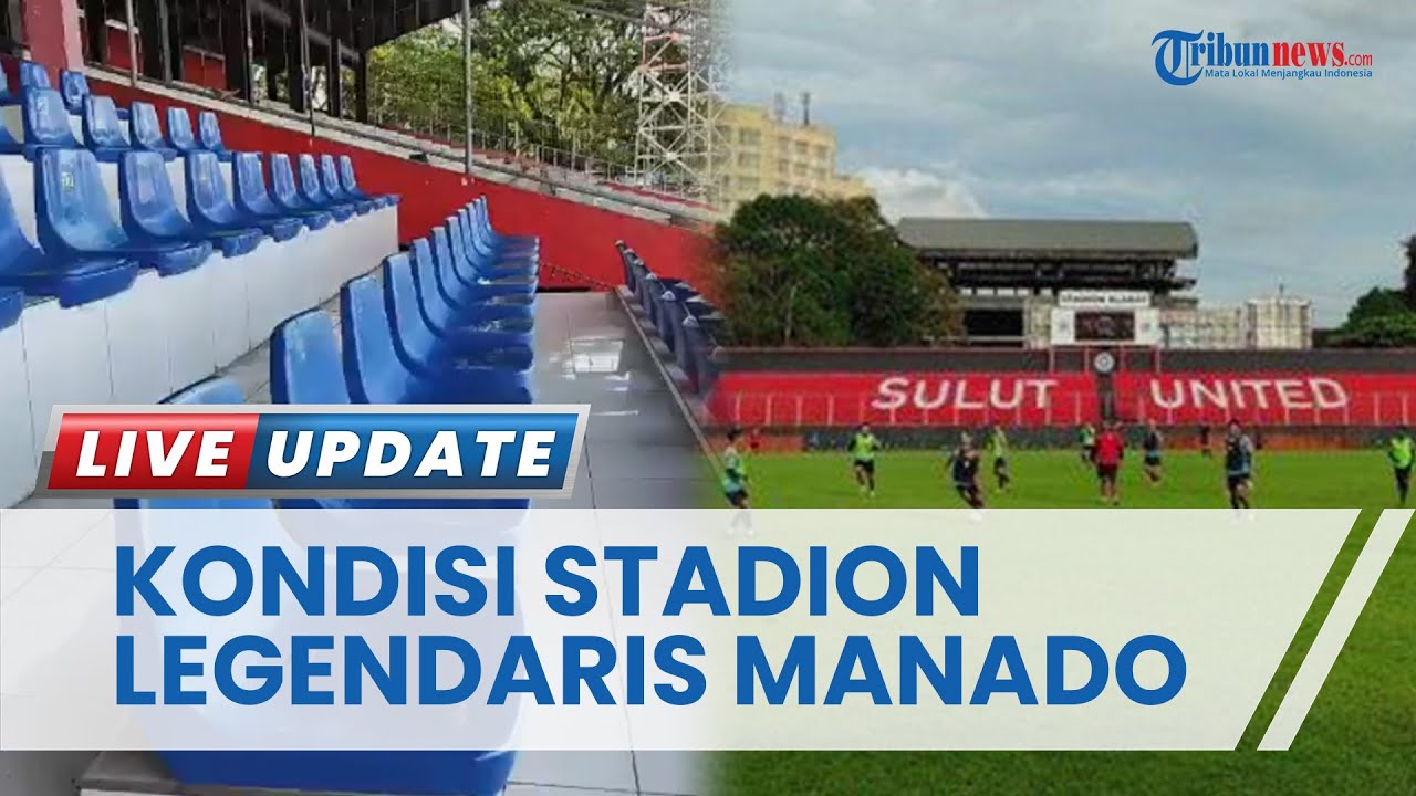 Kondisi Stadion Klabat Manado Markas Sulut United FC, Mangkrak pasca ...