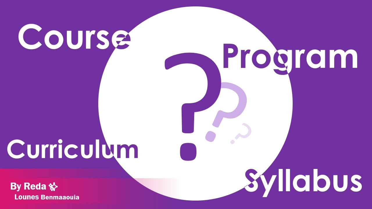 Curriculum vs Syllabus vs Course vs Program