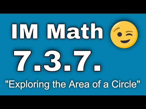 😉 7th Grade, Unit 3, Lesson 7 "Exploring the Area of a Circle" Open Up Resources-Illustrative Math