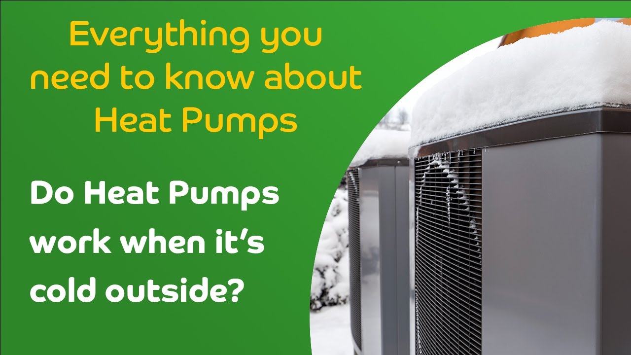 Do Heat Pumps work when it's cold outside?