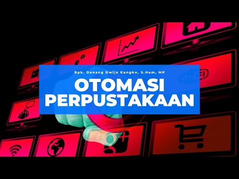 [08/02/21] Otomasi Perpustakaan Pertemuan 1 Pengenalan Otomas (Bpk Danang Dwijo Kangko S.Hum., M.P.)