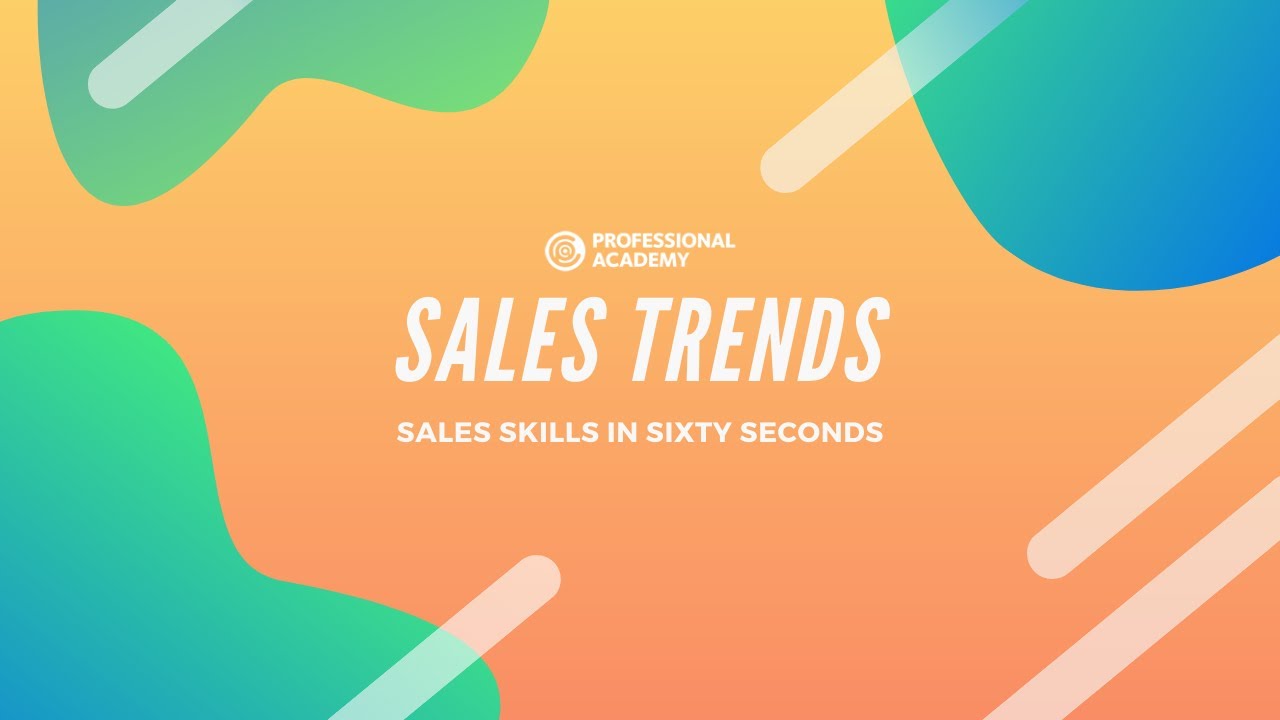 Sales Trends to Remember! | SALES SKILLS IN SIXTY SECONDS