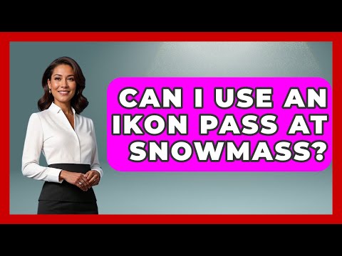Can I Use An IKON Pass At Snowmass? - Ask A Ski Bum
