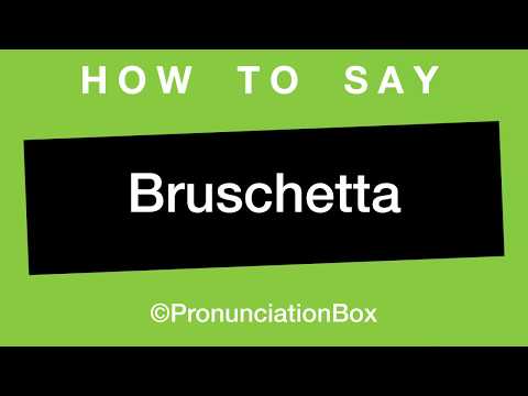 How To Say and Pronounce Bruschetta