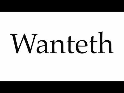 How to Pronounce Wanteth