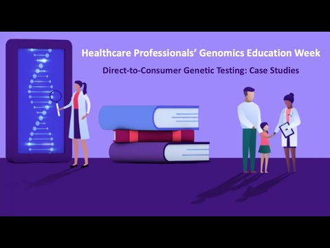 Direct-to-Consumer Genetic Testing: Case Studies
