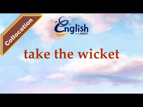 Take the wicket - Meaning & Examples | Learn English Collocation