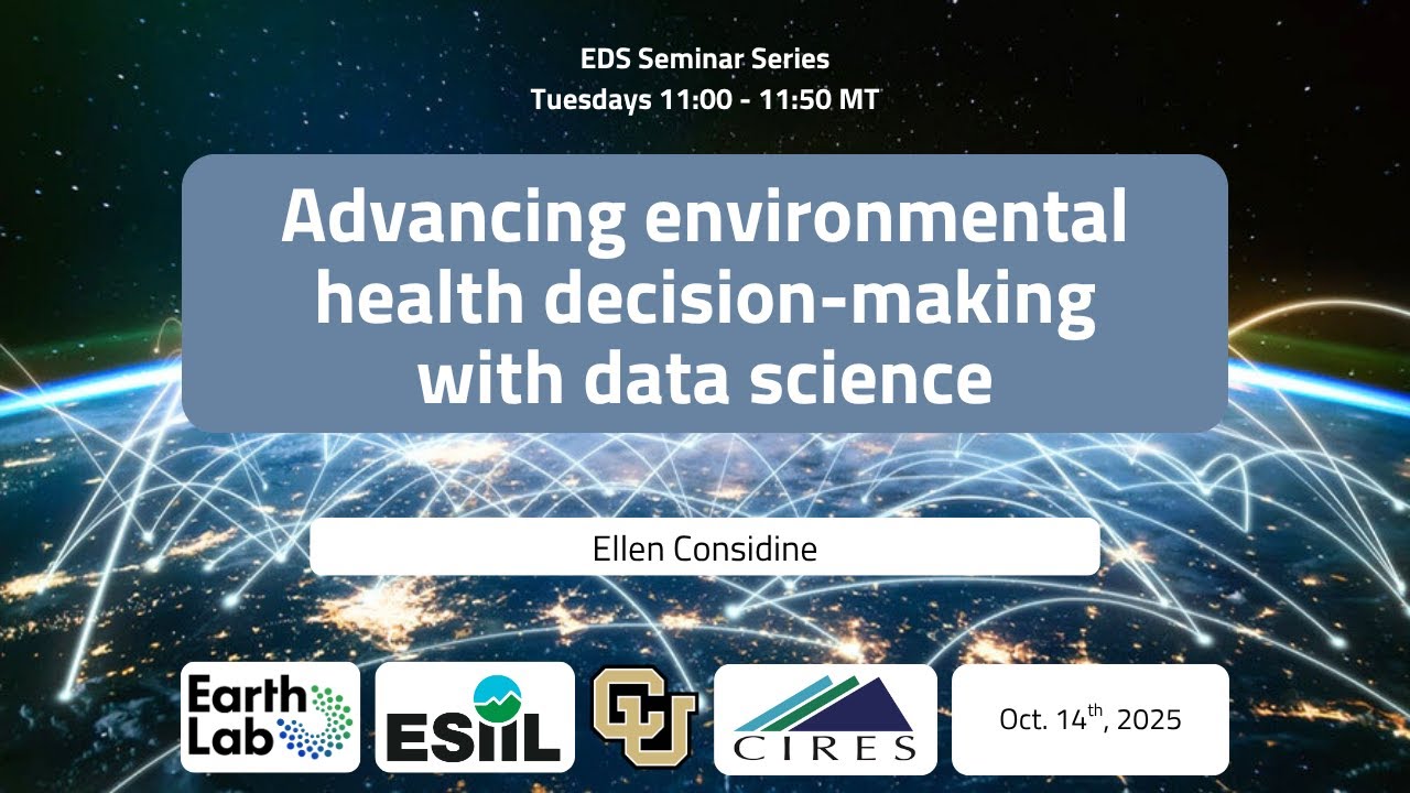 EDS Seminar. 10/14/2025. Advancing environmental health decision-making with data science