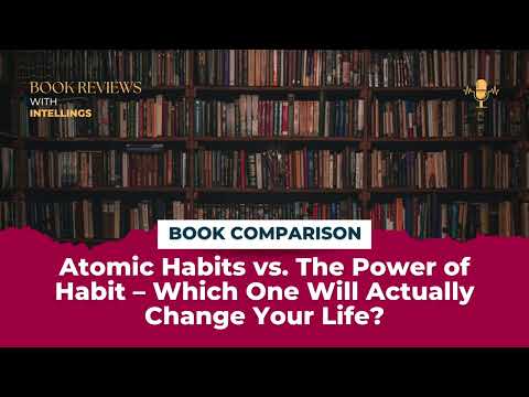 Atomic Habits vs. The Power of Habit β Which One Will Actually Change Your Life?