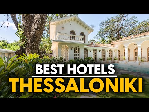 Best Hotels In Thessaloniki, Greece - Top 5 Picks For Any Budget