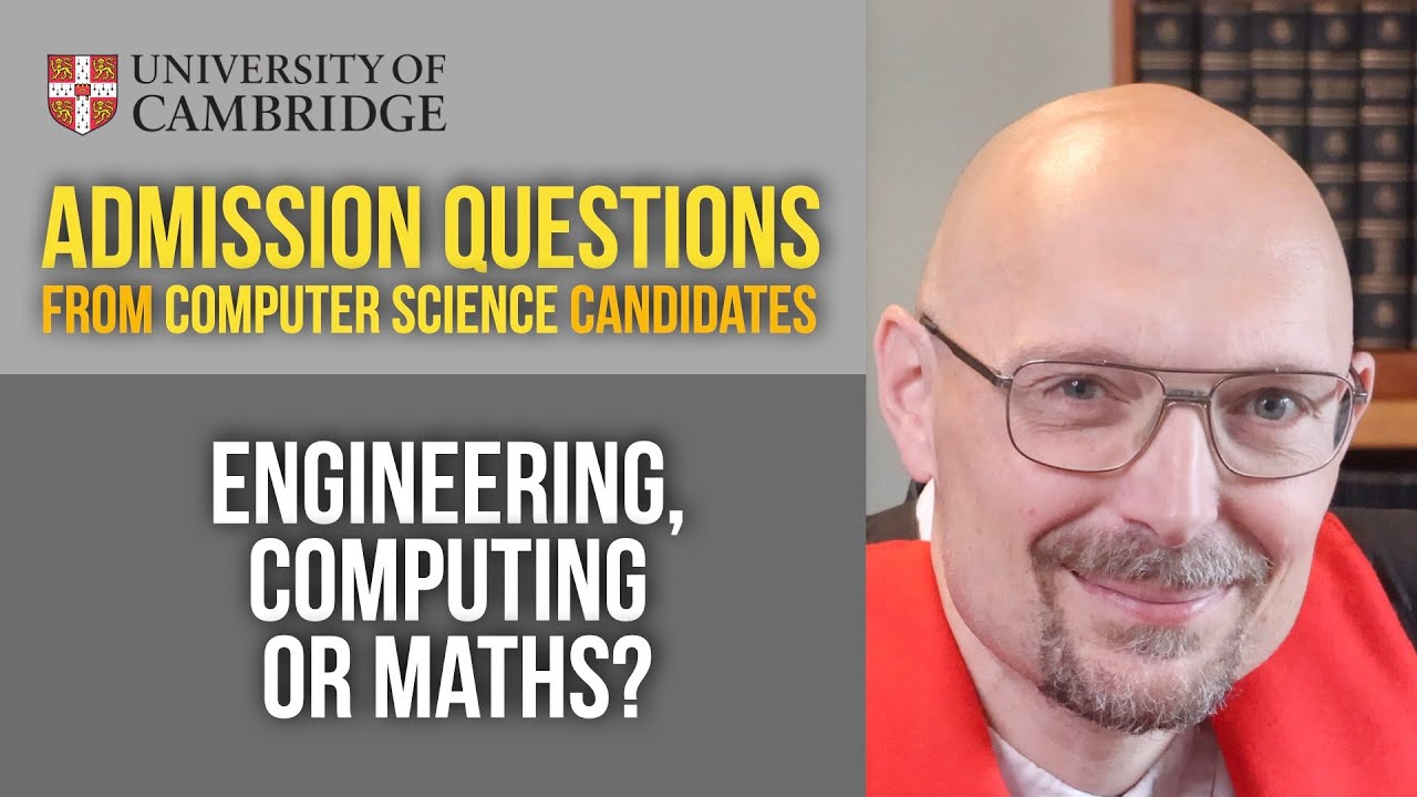 Engineering, computer science or mathematics? [Cambridge CS admissions]