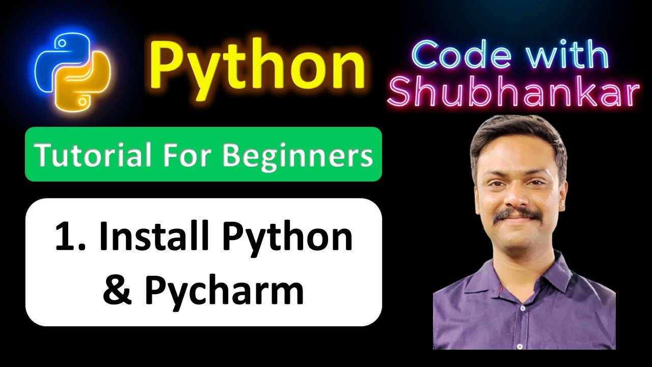 1. Install Python & Pycharm | Python Tutorial For Beginners | Code with Shubhankar