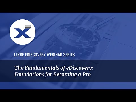 The Fundamentals of eDiscovery: Foundations for Becoming a Pro