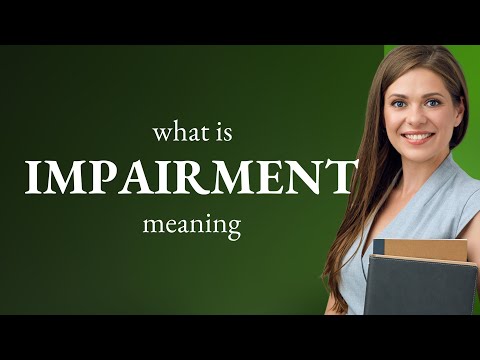 Impairment — definition of IMPAIRMENT
