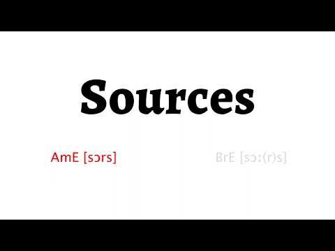 How to Pronounce sources in American English and British English