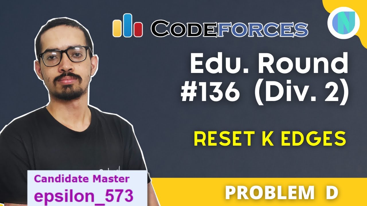 Reset K Edges || Codeforces Educational Round 136 Div2 Problem D