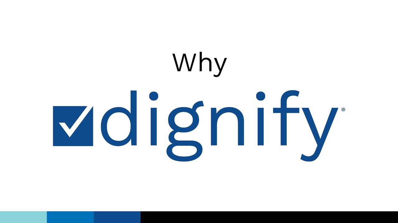 Why Dignify?