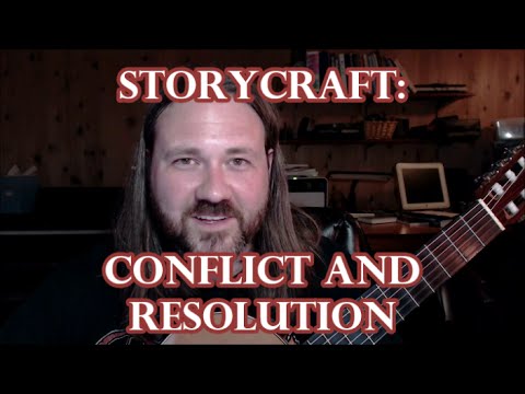 Storycraft, Part 4: Conflict and Resolution in Story