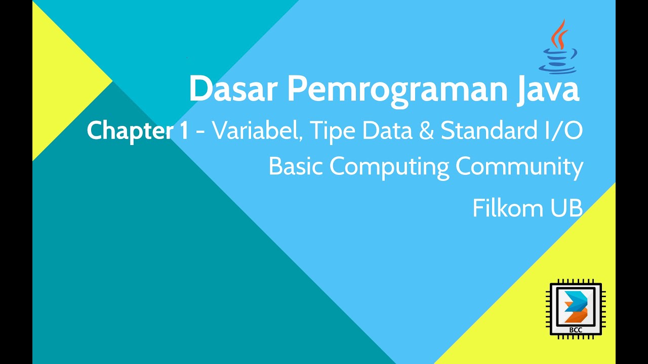 Dasar Pemrograman Java - Ch. 1 - Variabel, Tipe Data, Standard I/O
