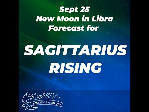 SAGITTARIUS RISING - New Moon in Libra / Sept 25