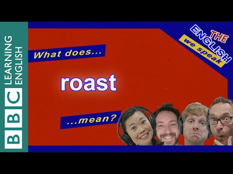 Learn the other meaning of 'roast' - The English We Speak