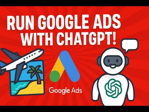 No Experience? No Problem! Run Google Lead Ads for Travel Agency with ChatGPT