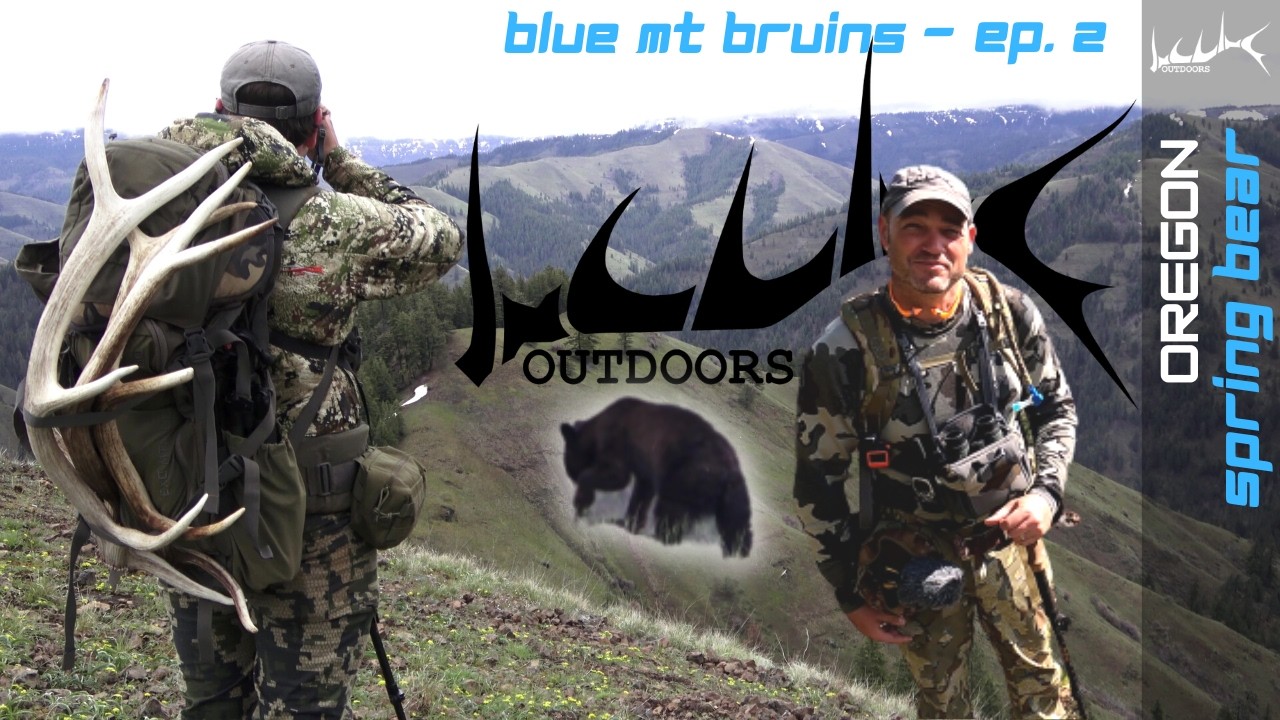 Blue Mt Bruins ep.2 | Oregon Spring Bear